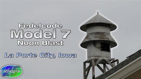 Fedelcode Model 7 Noon Blast La Porte City Ia Youtube