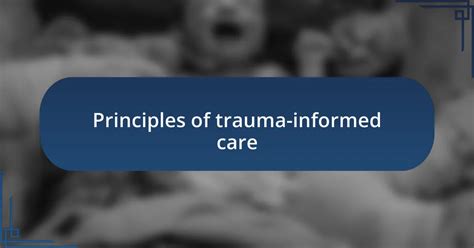 My Experience With Trauma Informed Care