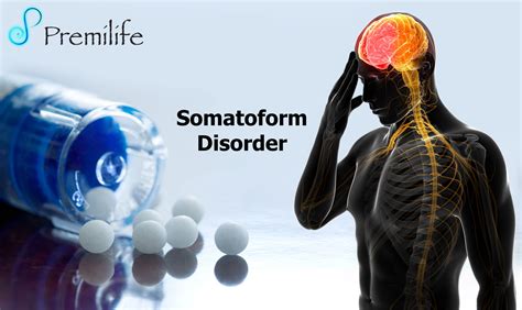 Somatoform Disorder Premilife Homeopathic Remedies