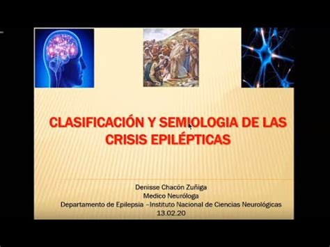 ClasificaciÓn Y SemiologÍa De Las Crisis EpilÉpticas Youtube