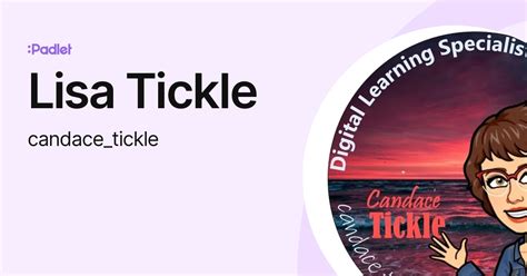 Lisa Tickle Candacetickle Profile Padlet