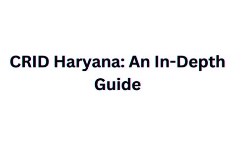 Crid Haryana An In Depth Guide
