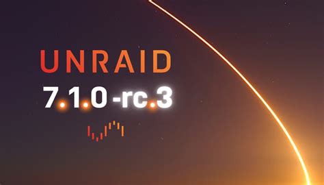 Unraid Unraid Os 710 Rc3 Now Available