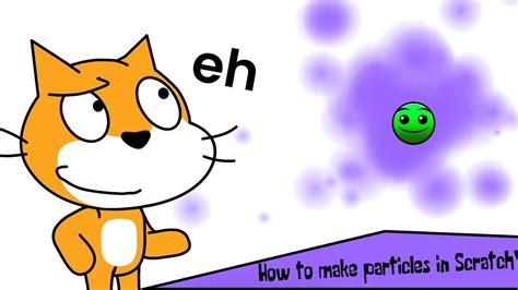 How To Make Particles In Scratch Youtube
