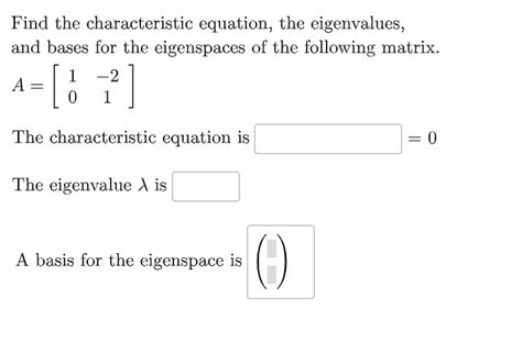Solved Find The Characteristic Equation The Eigenvalues