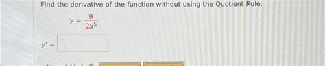 Solved Find The Derivative Of The Function Without Using The