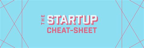 The Startup Cheat Sheet So You Want To Do A Startup By Tyler Tate