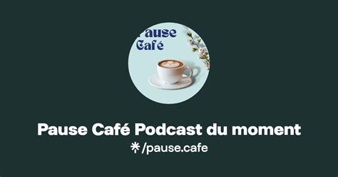 Pause Café Podcast Du Moment Listen On Spotify Linktree