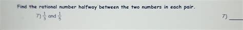 solved find the rational number halfway between the two