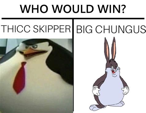 Let Thicc Skipper Become A Meme R Memes