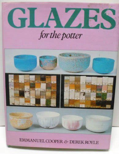 Glazes For The Potter By Cooper Emmanuel And Derek Royle Fine Copy In