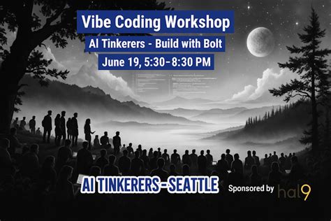 Vibe Coding Workshop Build With Bolt Ai Tinkerers Seattle