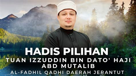 Kuliah Maghrib Ustaz Tuan Izzuddin Bin Dato Haji Abd Mutalib Al