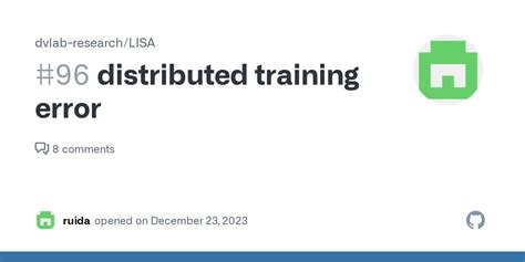 Distributed Training Error · Issue 96 · Dvlab Researchlisa · Github