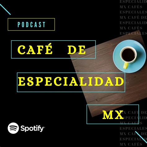 Podcast Café De Especialidad Mx
