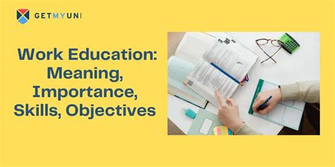 Work Education Meaning Importance Skills Objectives Getmyuni