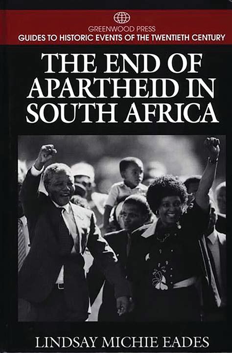 The End Of Apartheid In South Africa Greenwood Press Guides To