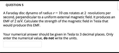 Solved Question 5 A Faraday Disc Dynamo Of Radius R 10 Cm