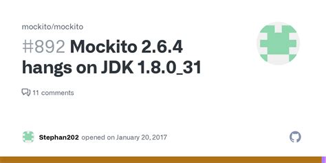 Mockito 264 Hangs On Jdk 18031 · Issue 892 · Mockitomockito · Github
