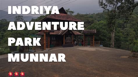 Indriya Adventure Park Munnar Youtube