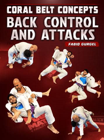Coral Belt Concepts Back Control And Attacks By Fabio Gurgel Bjj Fanatics