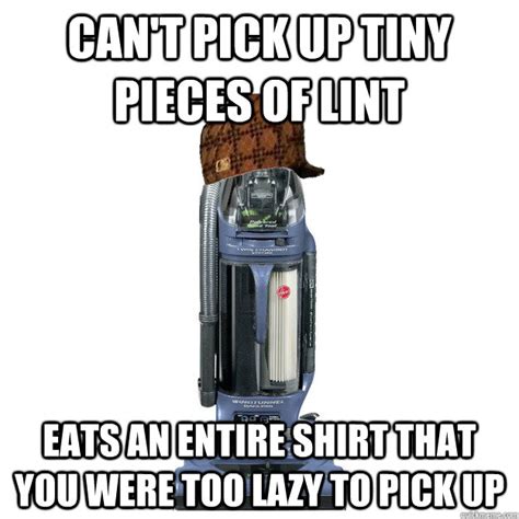 Scumbag Vacuum Memes Quickmeme