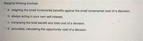 Solved Marginal Thinking Involves A Weighing The Small