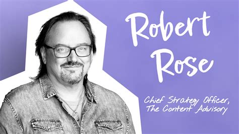Robert Rose Says Ai Isnt The Hero Of The Story We Are Managing Editor