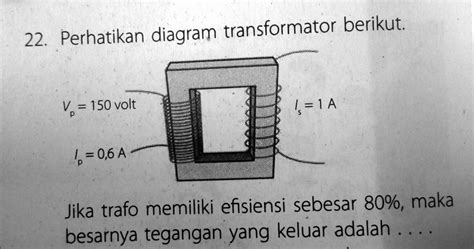 Solved Jika Trafo Memiliki Efisiensi Sebesar 80 Maka Besarnya
