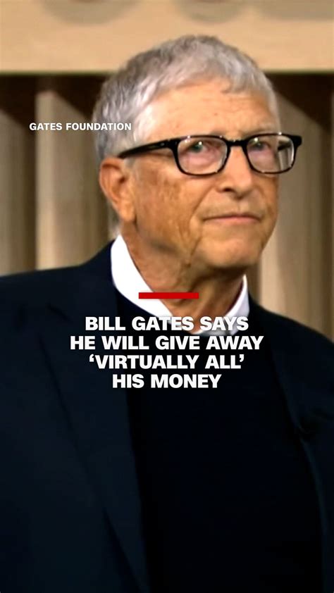 Bill Gates Announces Plan To Give All His Money Away And Close The