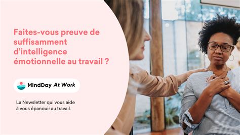 Faites Vous Preuve De Suffisamment Dintelligence émotionnelle Au Travail
