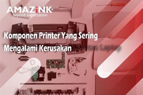 Komponen Printer Yang Sering Mengalami Kerusakan