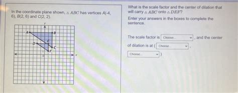 What Is The Scale Factor And The Center Of Dilation That In The Coordinate Plane Shown [math]