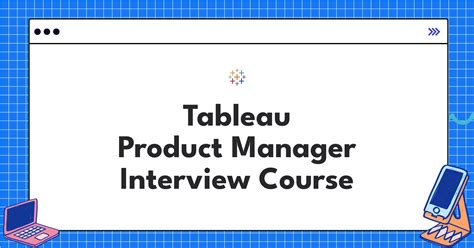 Tableau Product Manager Interview Preparation Practice Questions Case