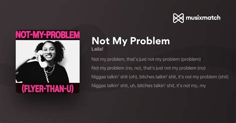 Laila Not My Problem Lyrics Musixmatch