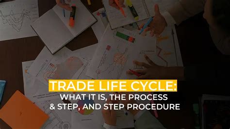 Trade Life Cycle What It Is Process And Step By Step Procedure