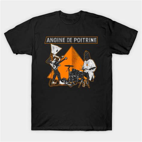 Angine De Poitrine Angine De Poitrine T Shirt Teepublic