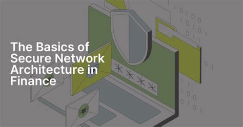 The Basics Of Secure Network Architecture In Finance