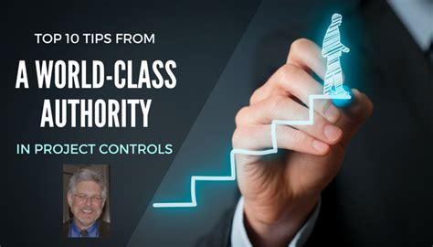 Top 10 Tips From A World Class Authority In Project Controls