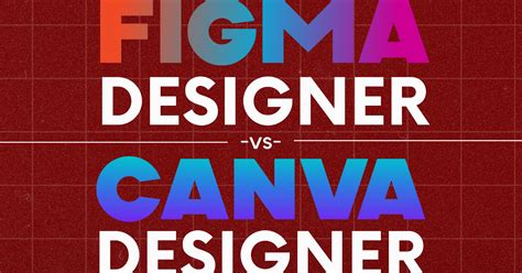 Figma Vs Canva A Comprehensive Guide To Choosing The Right Design Tool