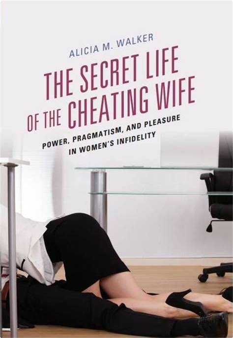 Secret Life Of The Cheating Wife — Alicia M Walker Phd