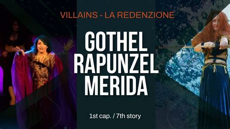 Villains La Redenzione 1 7 Madre Gothel Rapunzel And Merida Youtube