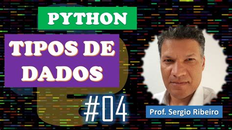 Tipos De Dados 04 Python Youtube