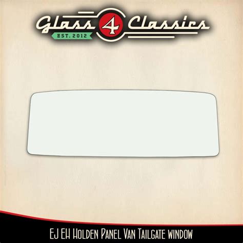 Ej Eh Holden Ute Back Window Centre Only New Glass