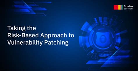 Taking The Risk Based Approach To Vulnerability Patching