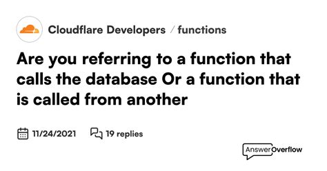 Are You Referring To A Function That Calls The Database Or A Function That Is Called From