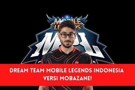 Dream Team Mobile Legends Indonesia Versi Mobazane Spin