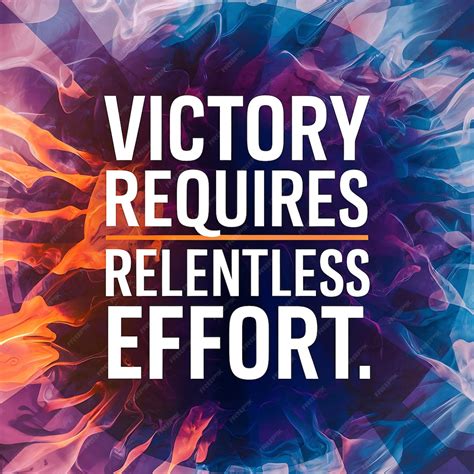 Victory Requires Relentless Effort Tshirt Design Motivational Quote