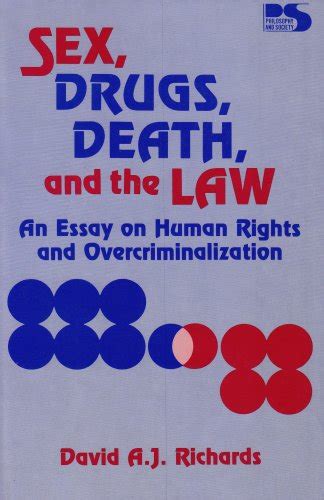 Sex Drugs Death And The Law An Essay On Human Rights And