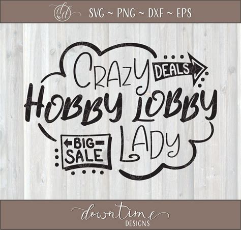 Crazy Hobby Lobby Lady Svg Funny Tshirt Svg Crafting Svg Summer Svg